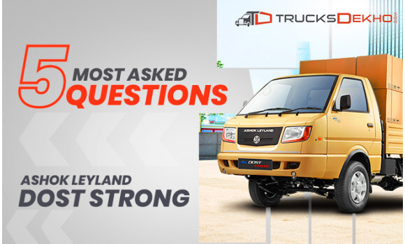 Answered: Your Most Asked Questions On Ashok Leyland's Dost Strong ...