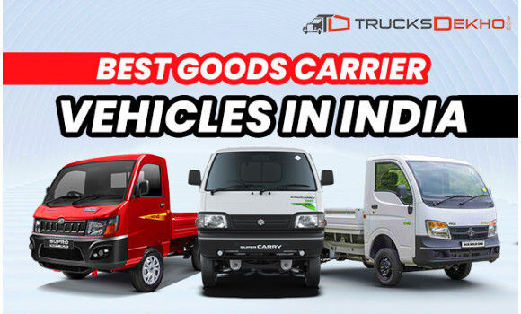Check Out The 3 Best Goods Carrier Vehicles In India | Trucks.cardekho.com