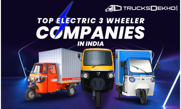 Explore The Top Electric 3-wheeler Companies In India | Trucks.cardekho.com