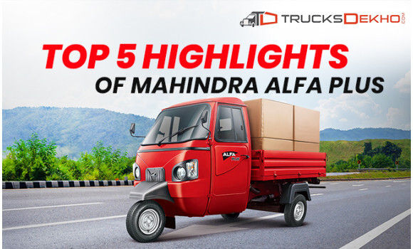 Top 5 Highlights Of Mahindra Alfa Plus Three-Wheeler In India | Trucks ...