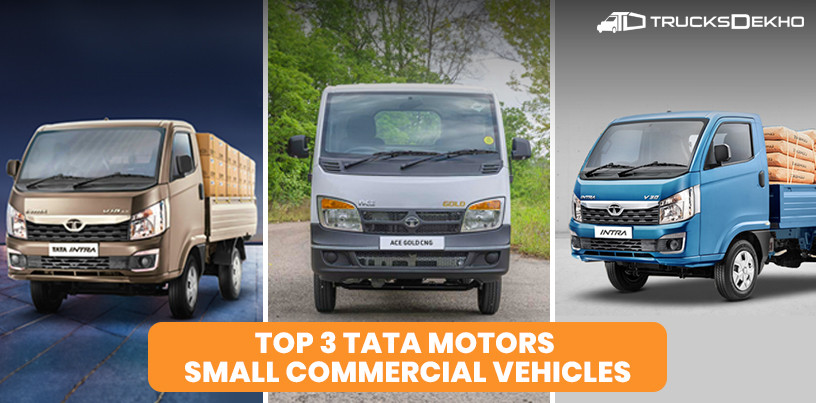 Explore Details Of The Top 3 Tata Motors Small Commercial Vehicles In ...