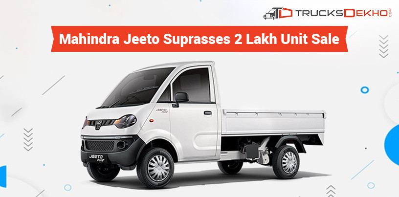 Mahindra Jeeto Crosses 2 Lakh Sales Milestone | Trucks.cardekho.com