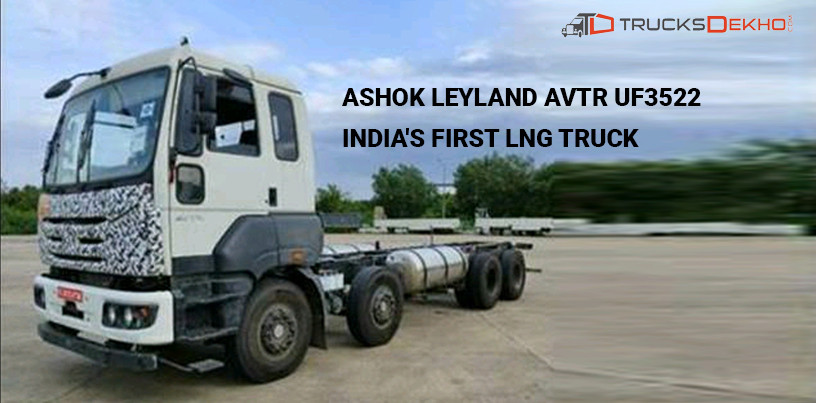 Ashok Leyland AVTR UF 3522: India’s first LNG fuel truck | Trucks ...