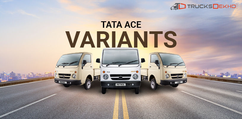 Tata Ace Gold: Full Variant Details | Trucks.cardekho.com